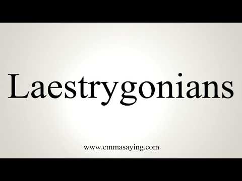 How To Pronounce Laestrygonians