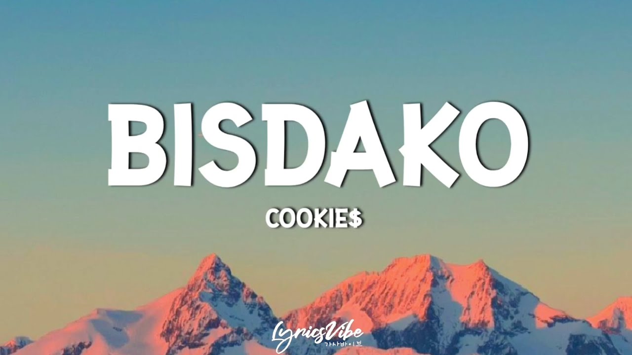 Cookie$ - Bisdako (Lyrics)