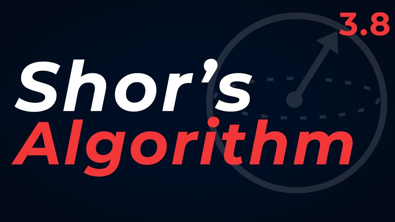 Quantum Computing Course: 3.8 Shor's Algorithm