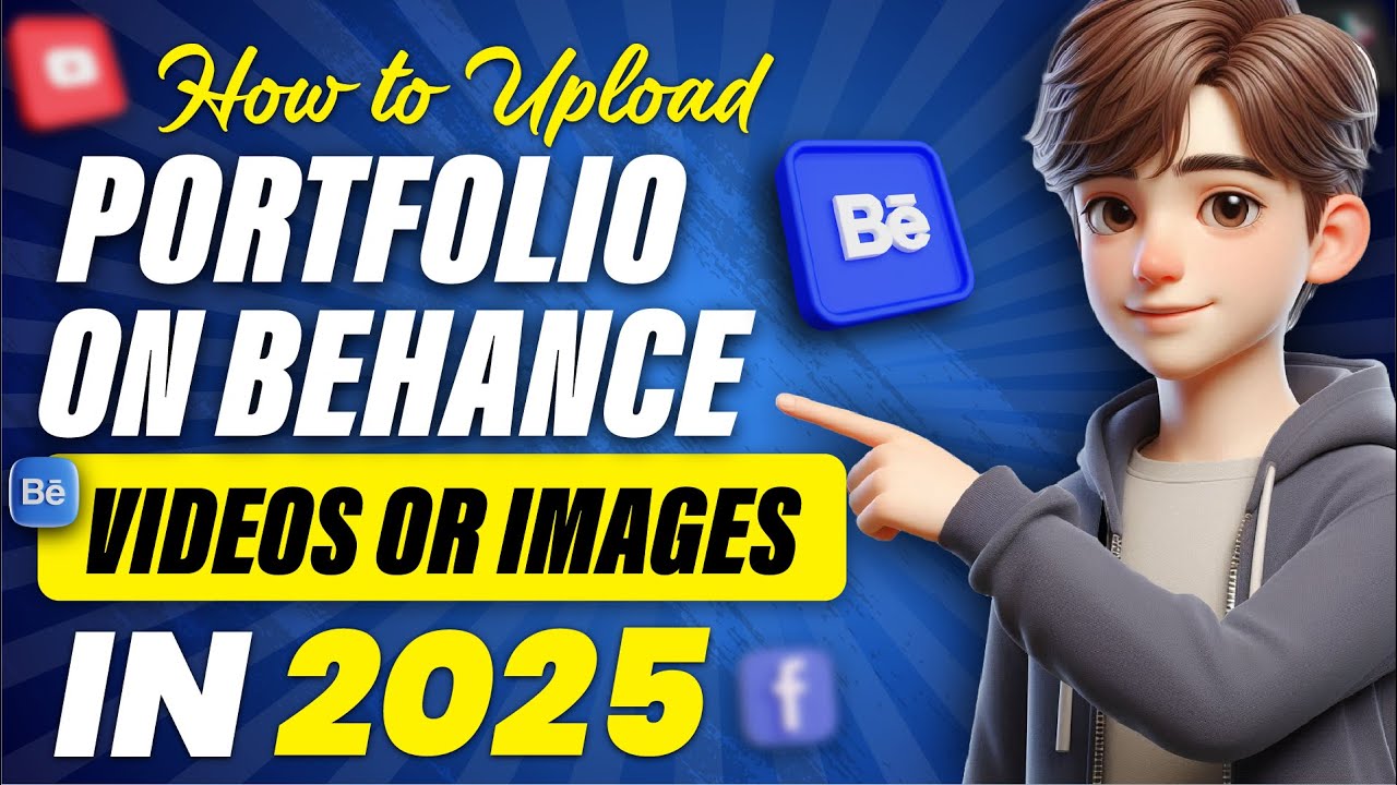 How to Upload Portfolio Designs, Images & Videos on Behance in 2025?