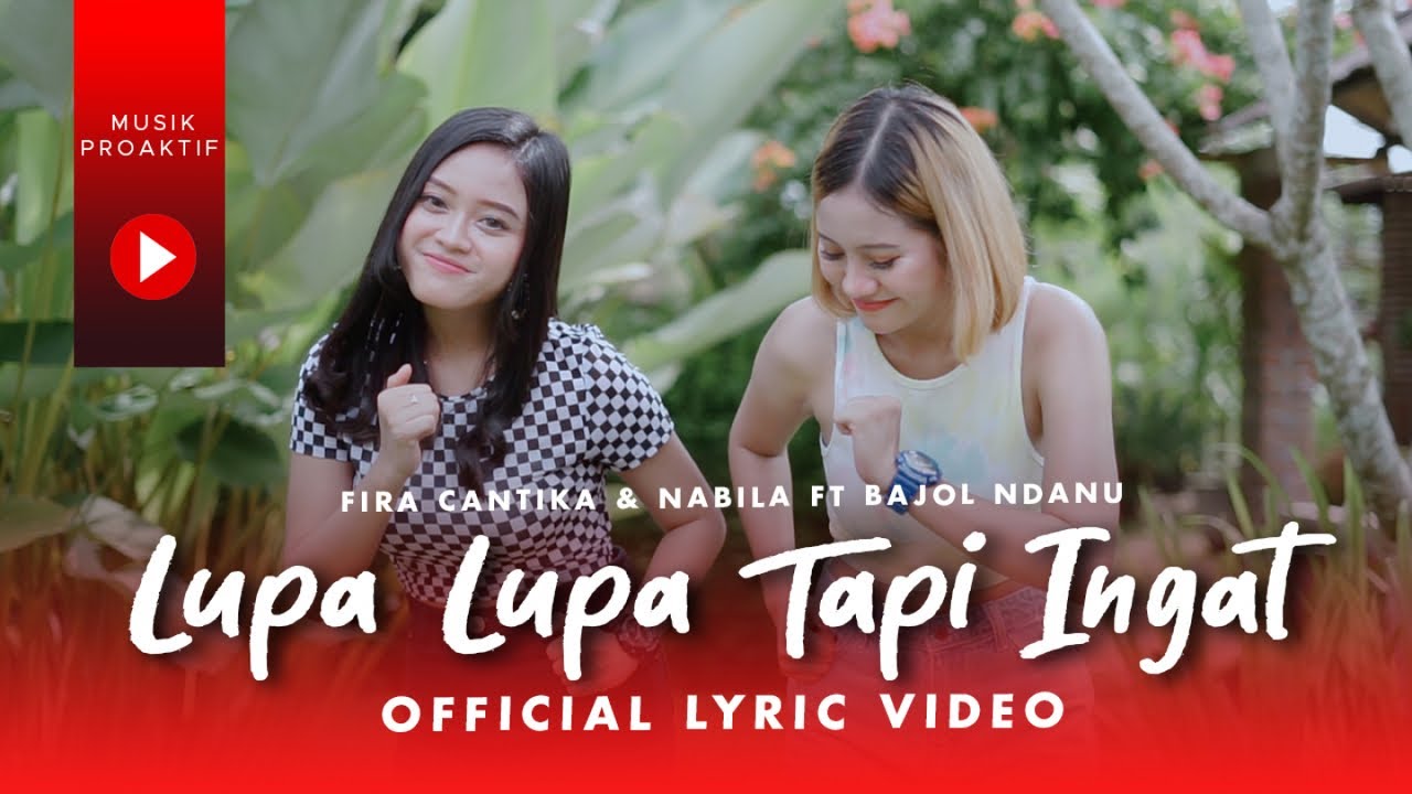 Lyrics & Translations of Lupa Lupa Tapi Ingat by Bajol Ndanu & Fira ...