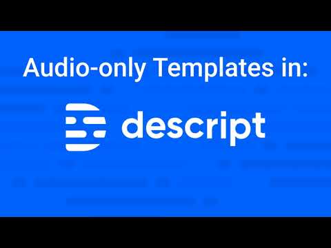 Audio Podcast Templates in Descript: How to Create & Use
