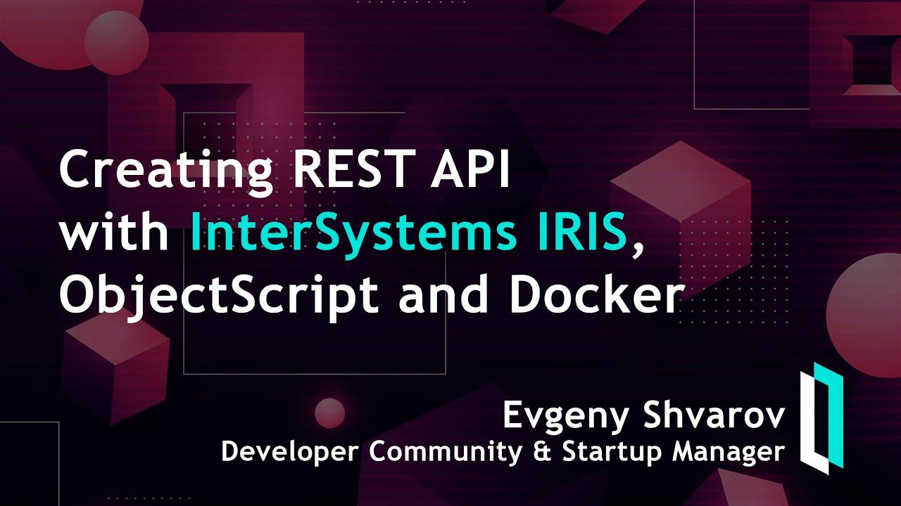Creating REST API with InterSystems IRIS, ObjectScript and Docker