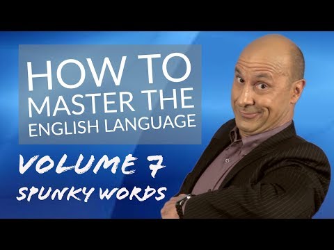 How To Master The English Language, Volume 7 - Spunky Words