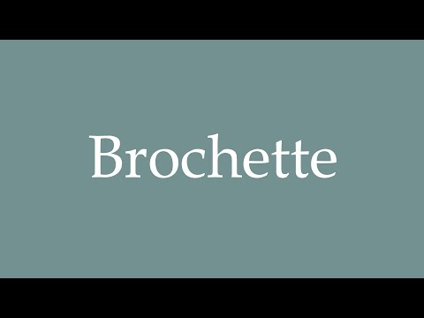 How to Pronounce ''Brochette'' Correctly in French