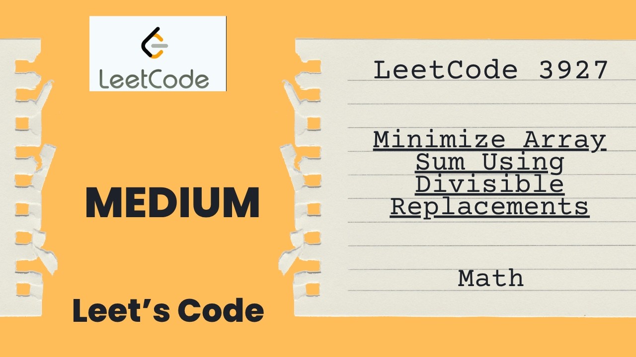 Leetcode 3927. Minimize Array Sum Using Divisible Replacements | Math | O(NLogN) | Medium
