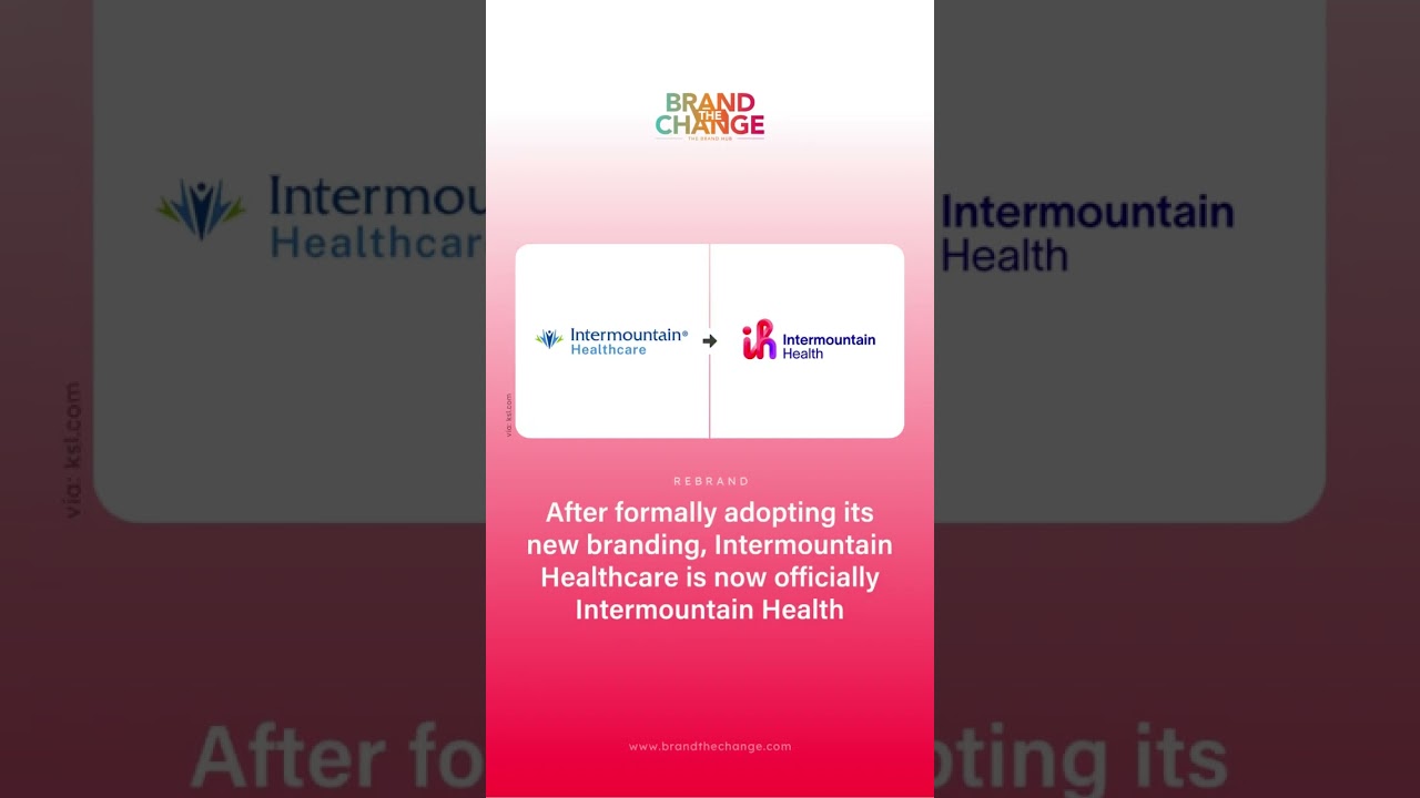 Intermountain Healthcare is now officially Intermountain Health - Brand The Change