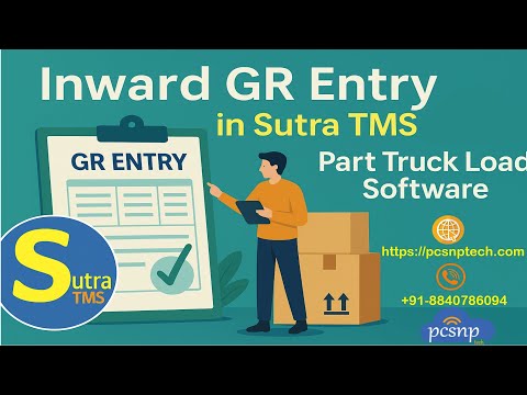 Inward GR Entry in Transport Software | Sutra TMS | Part Truck Load Software | Pcsnp Tech | 2025