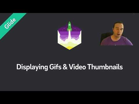 Glide Tutorial — Displaying Gifs & Video Thumbnails