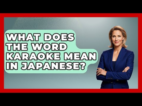What Does The Word Karaoke Mean In Japanese? - Japan Past and Present