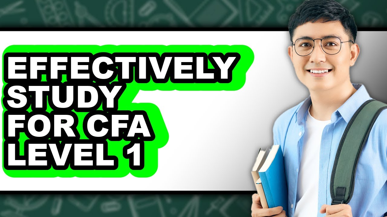 How To Effectively Study For CFA Level 1 (Easy Method)