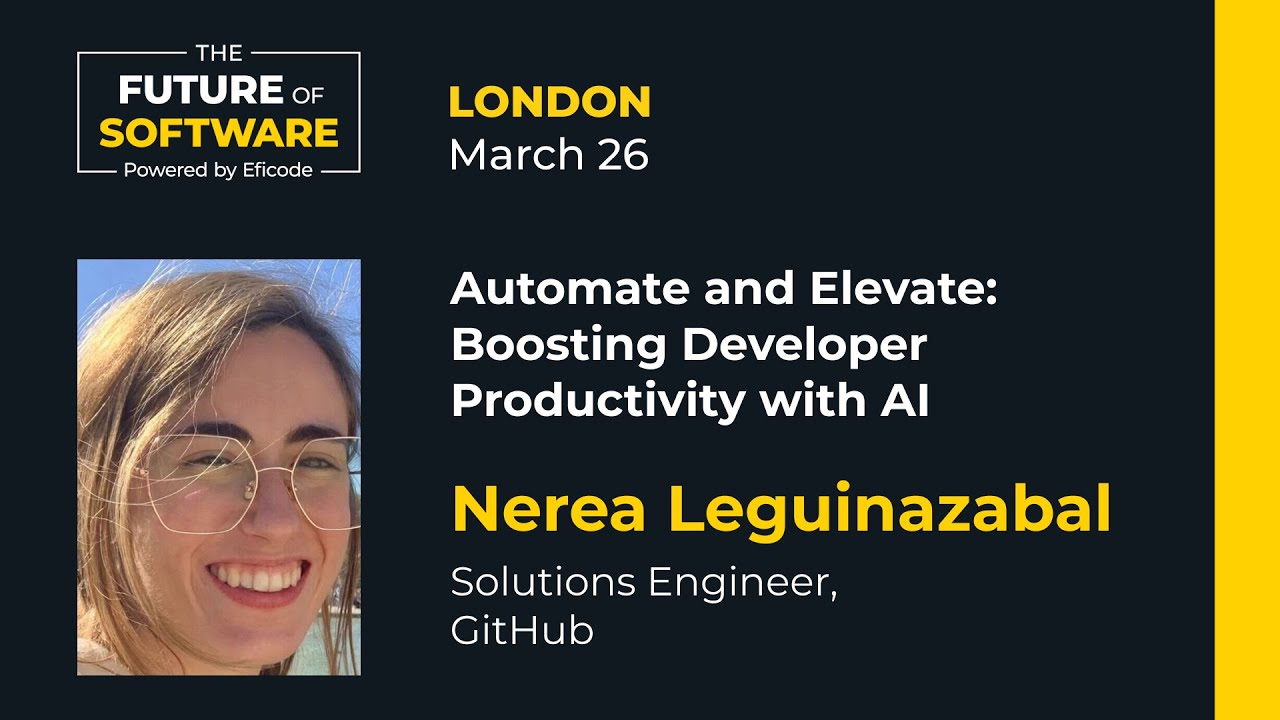 Automate and elevate: Boosting developer productivity with AI | Nerea Leguinazabal | GitHub