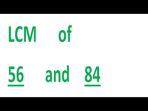 LCM of 56 and 84