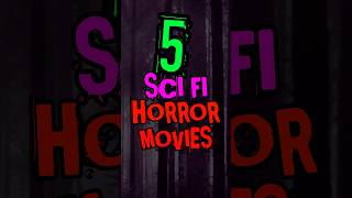 5 SCI Fi HORROR MOVIES...you NEED to watch! #scifi #top5