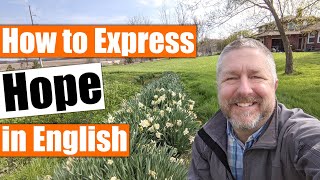 Learn English through Video How to Express Hope in English.