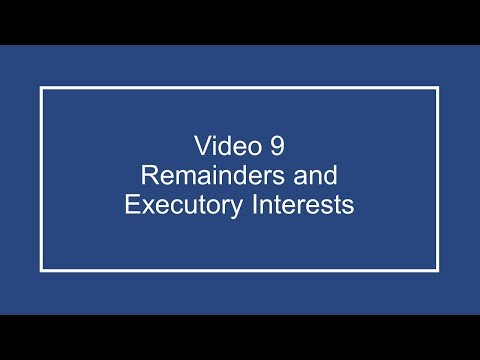 ProfDale Property Video 9 - Remainders and Executory Interests