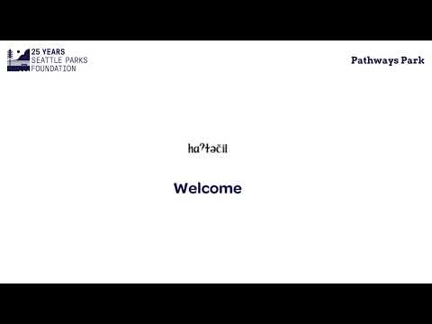 Pathways Park: Welcome in Southern Lushootseed