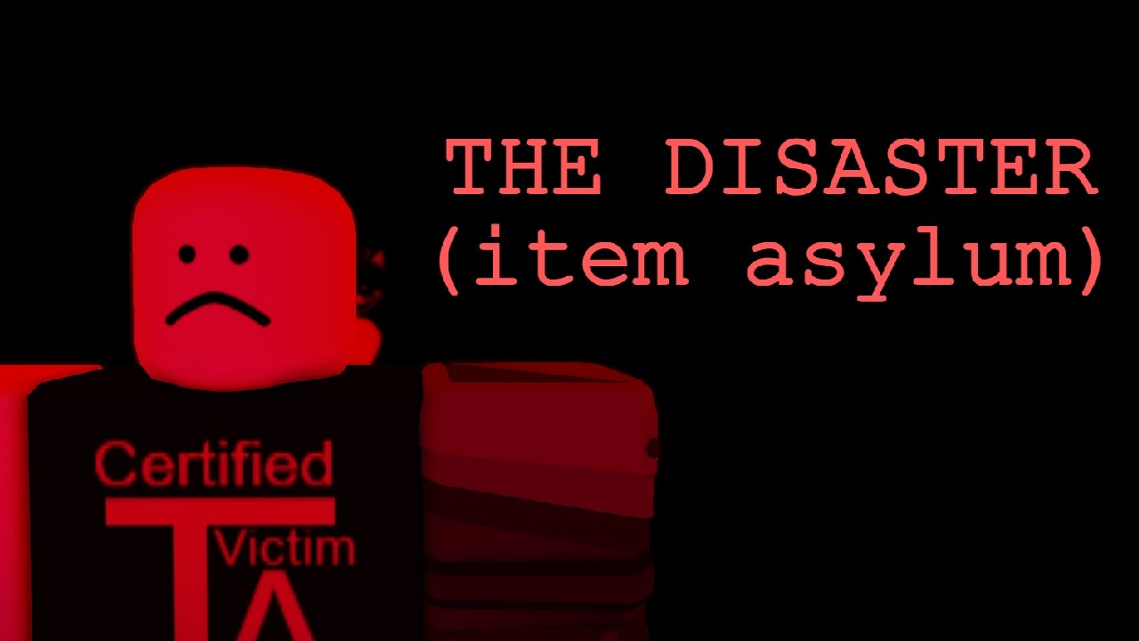 THE DISASTER - Item Asylum