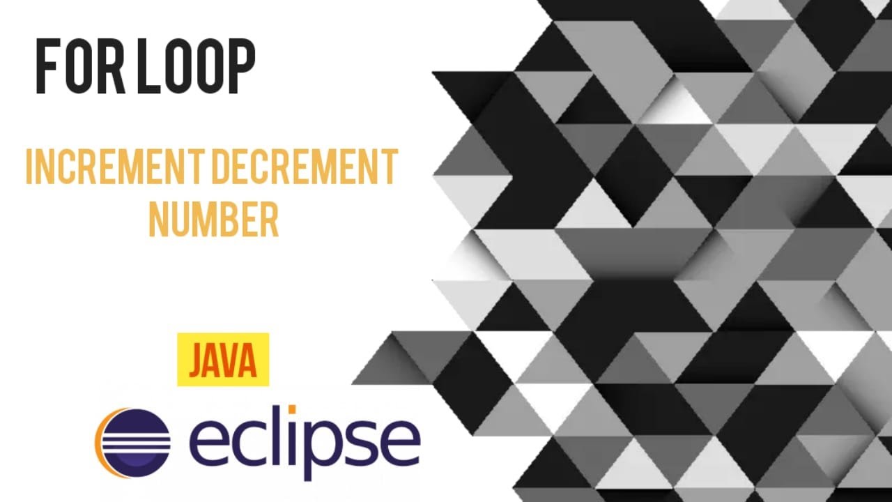 For Loop Increment & Decrement Program in Java Eclipse | | Java