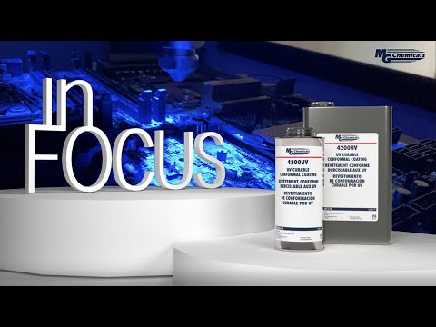In Focus Episode 1: 4200UV Conformal Coating