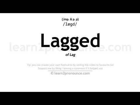 Pronunciation of Lagged | Definition of Lagged