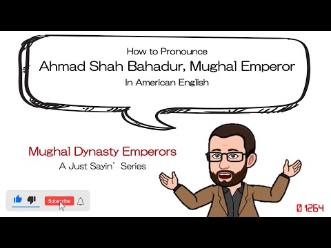 Ahmad Shah Bahadur Mughal Emporer | How to Say In American English Just Sayin' Historian's Eye 01264