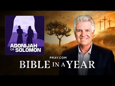112. Adonijah or Solomon - The Book of 1 Kings | Bible in a Year