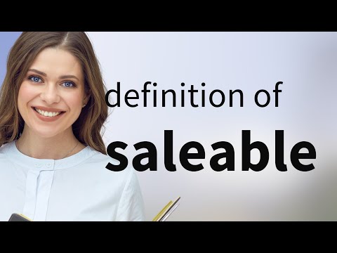 Saleable • SALEABLE definition