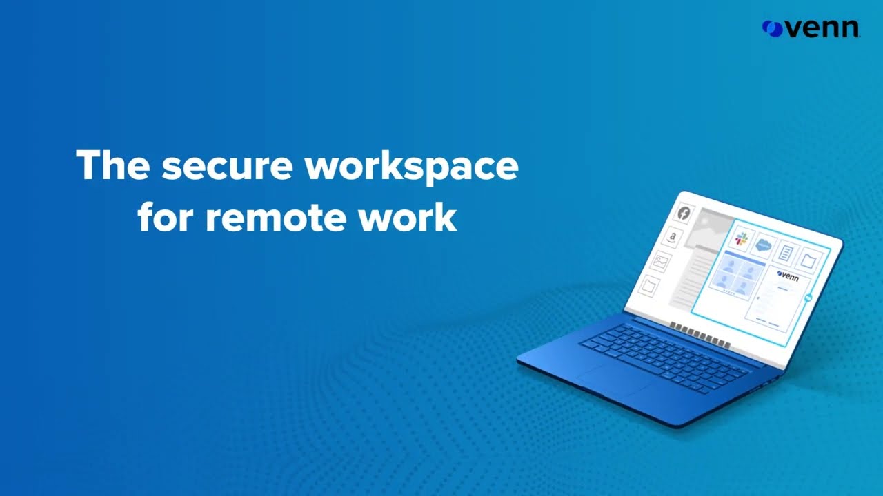 Venn™ Software: The Secure Workspace for Remote Work - Demo