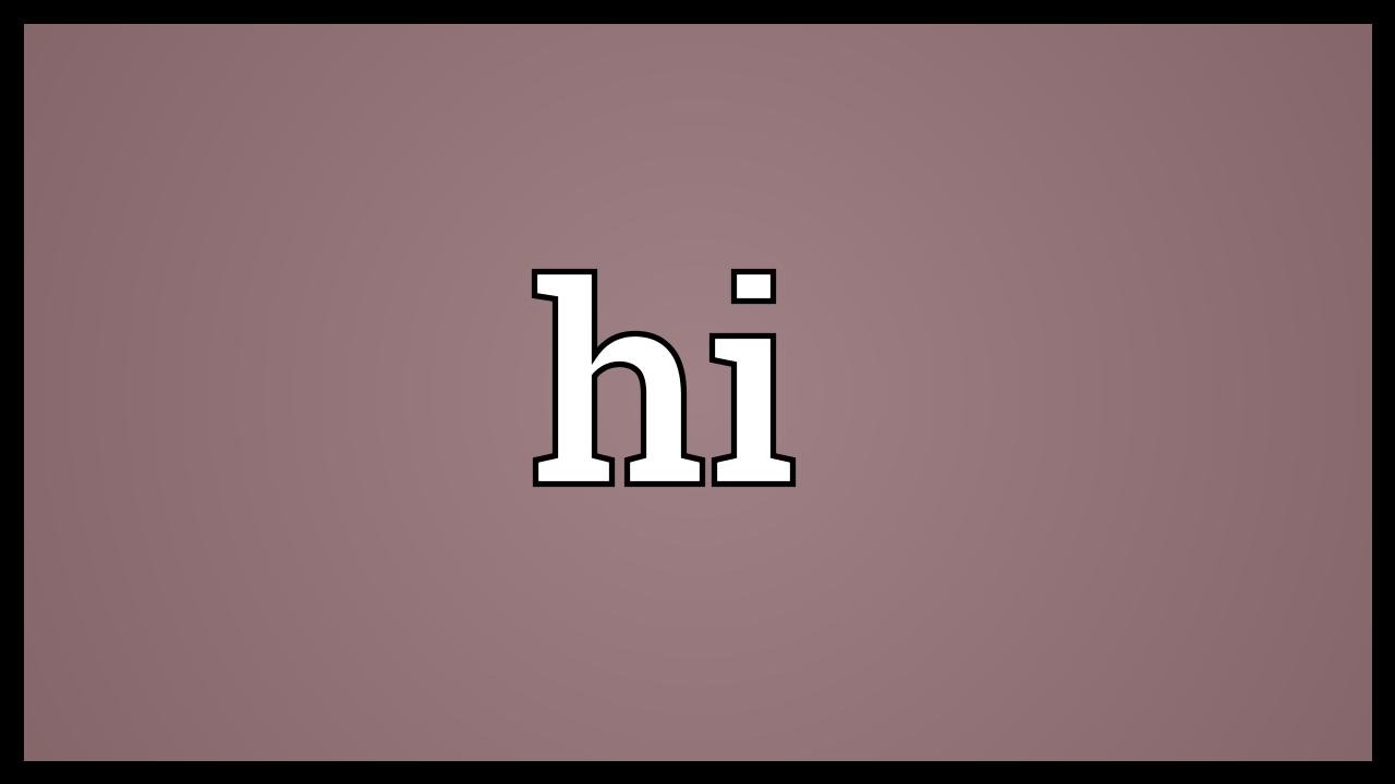 Hi Meaning
