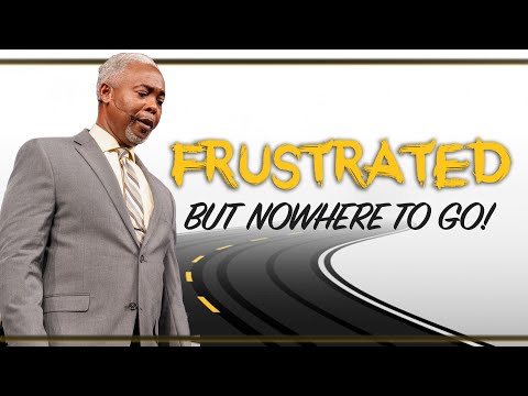Frustrated But Nowhere To Go! | Bishop Dale C. Bronner | Word of Faith Family Worship Cathedral