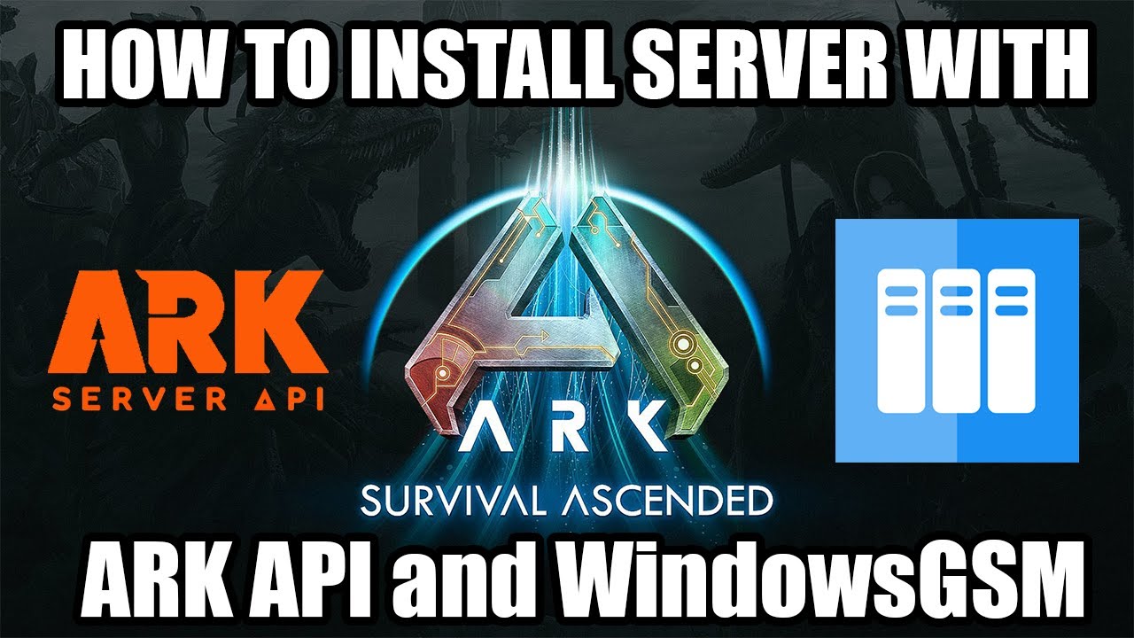 How to install Ark:SA Server using WindowsGSM with ArkAPI