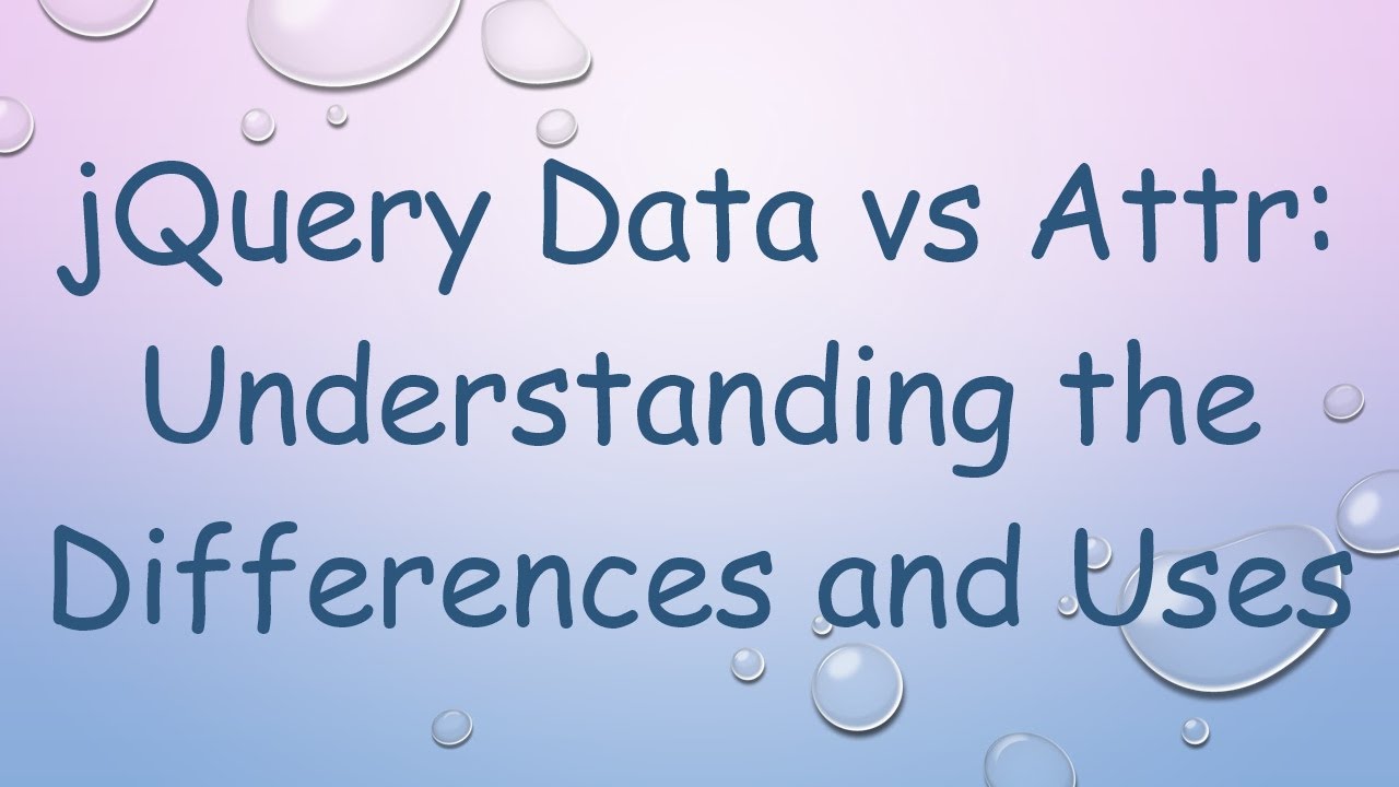 jQuery Data vs Attr: Understanding the Differences and Uses