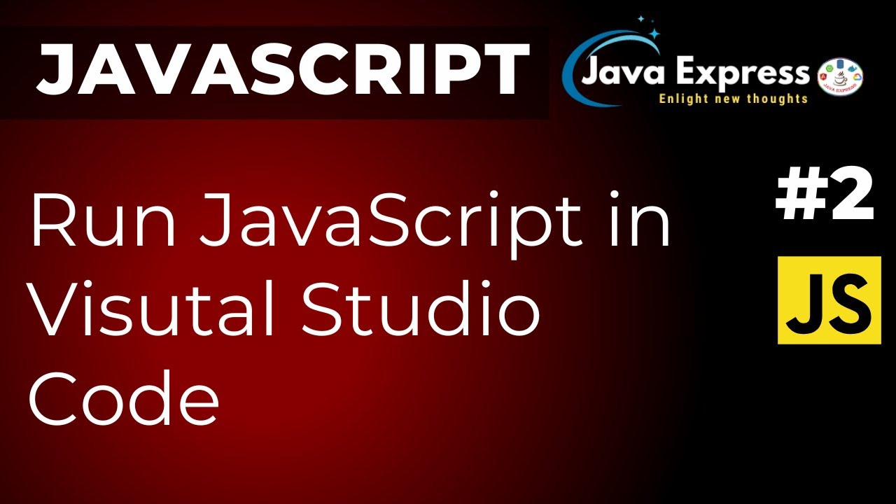 How to execute JavaScript in Vistual Studio Code @JavaExpress