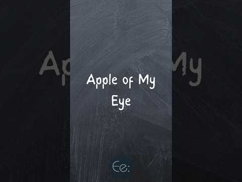 Apple of My Eye 🍎 What Does It Mean? English Explained #phrases #expression #meaning #idioms #esl