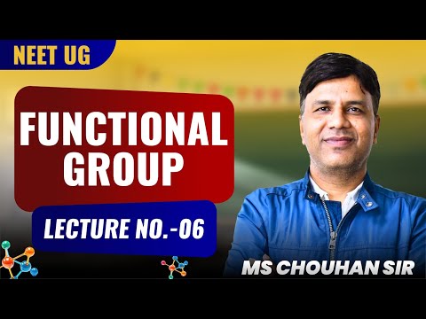 Functional Group | Lecture-06 | NEET | MS Chouhan