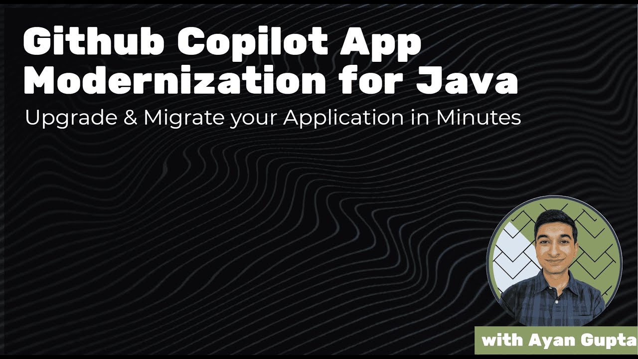 Github Copilot App Modernization for Java | Upgrade & Migrate Your Application in Minutes!