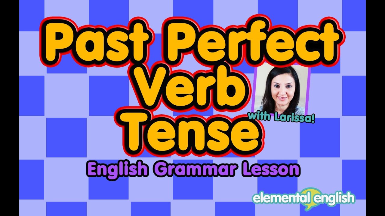 Past Perfect Verb Tense in English | English Grammar Lesson