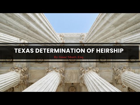 Texas Determination of Heirship Process (Step-by-Step!) Explained by Expert Probate Attorney