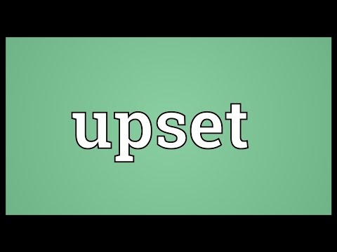 Upset Meaning