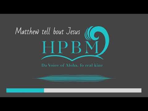 Matthew from Da Good An Spesho Book (Hawaii Pidgin Bible)