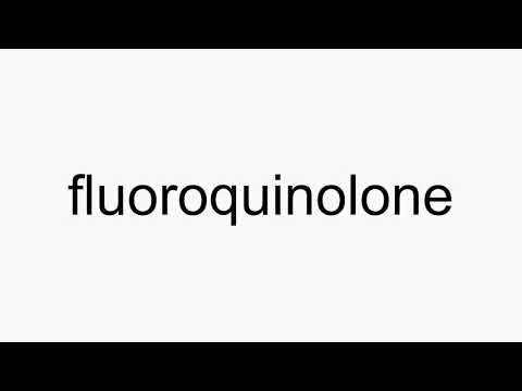 How to pronounce fluoroquinolone