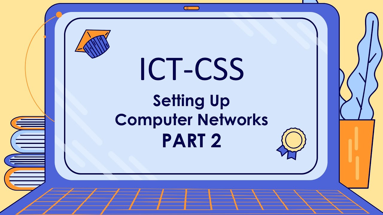 ICT-CSS: Setting Up Computer Networks 2 [REVIEW]