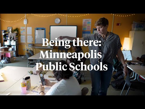 Being there: Minneapolis Public Schools