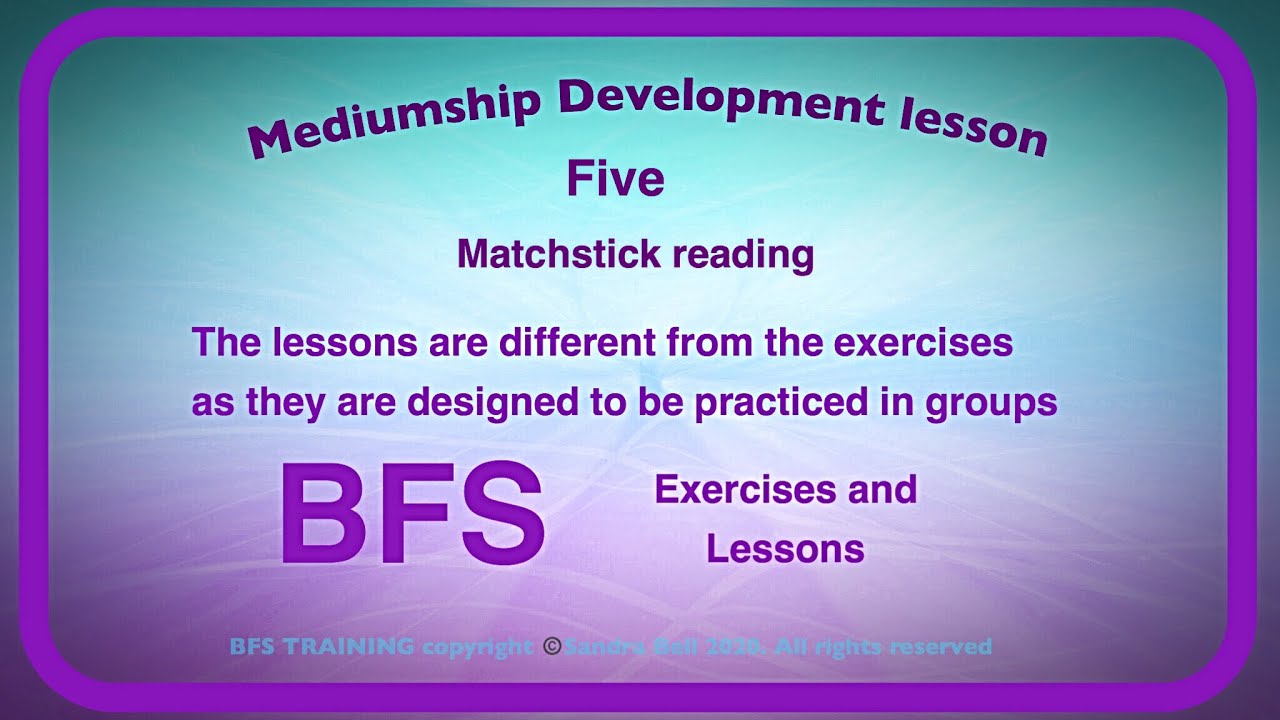 Mediumship development lesson 5 (by medium Sandra Bell) BFS
