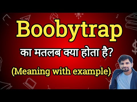Boobytrap Meaning in Hindi | Boobytrap Ka Matlab kya Hota hai| English to Hindi dictionary