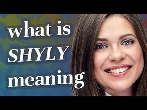 Shyly | meaning of Shyly