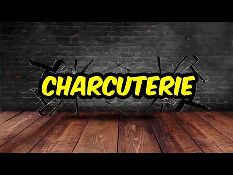 Charcuterie Pronunciation | How To Pronounce Charcuterie