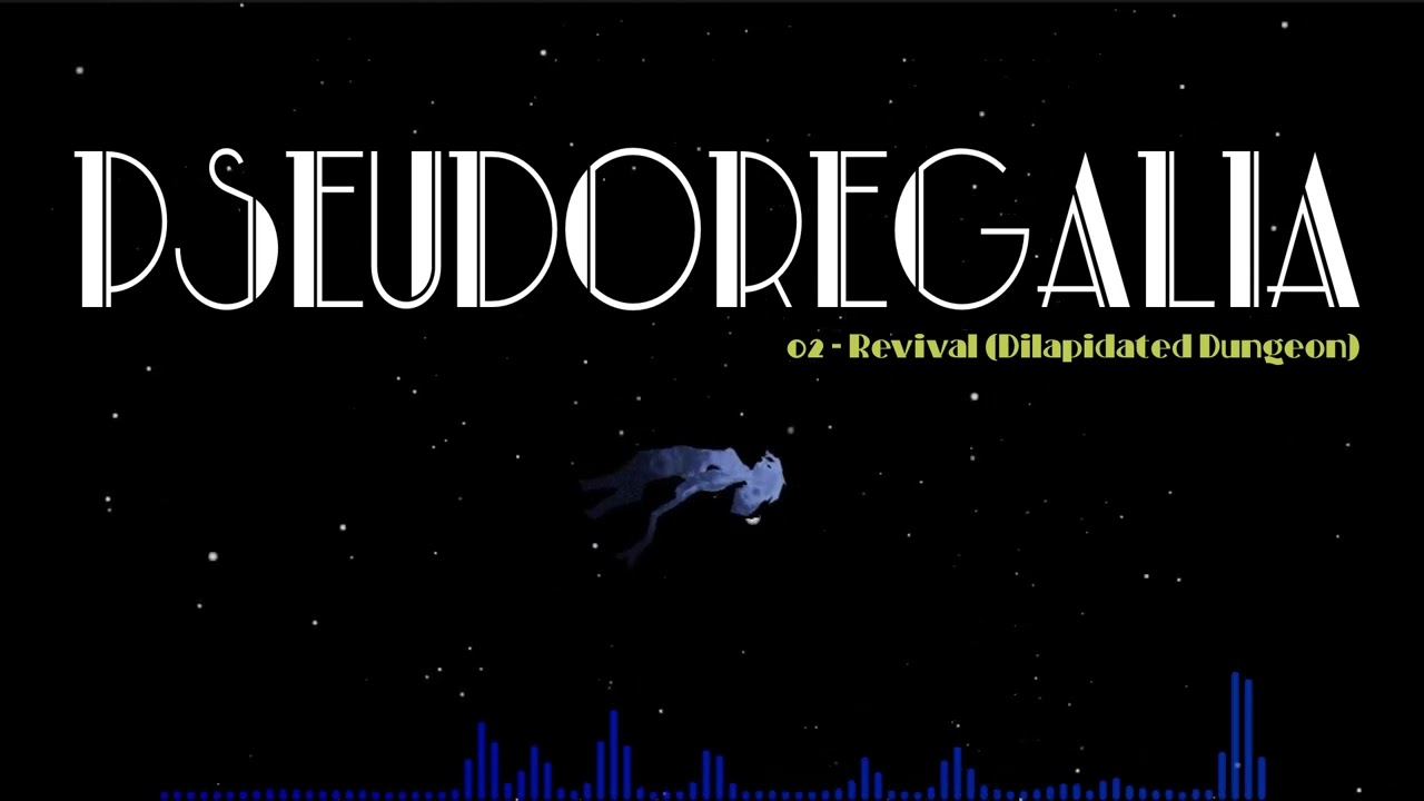 02 - Revival (Dilapidated Dungeon) - Pseudoregalia OST