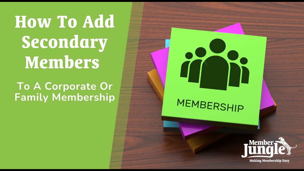 How To Add Secondary Members To A Corporate Or Family Membership